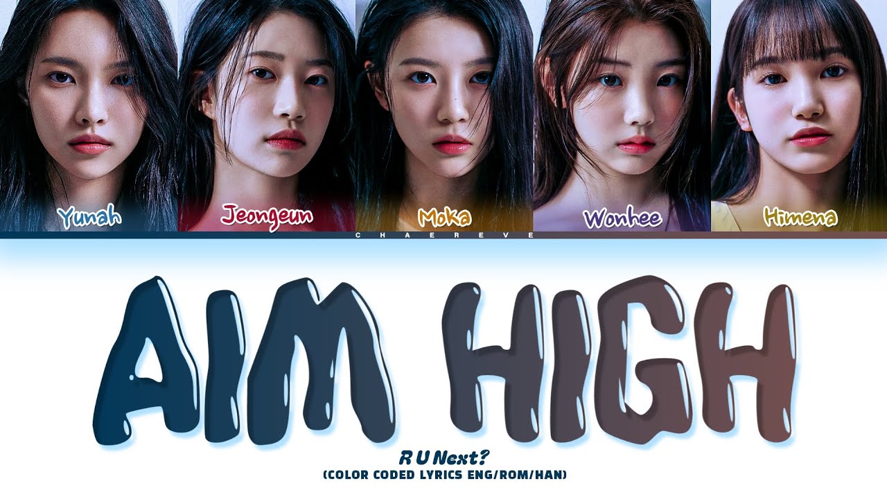 R U Next? Aim High Lyrics (Color Coded Lyrics)