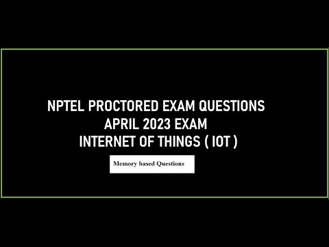 NPTEL PROCTORED EXAM QUESTIONS & Answers | APRIL 2023 EXAM | INTERNET OF THINGS ( IOT )