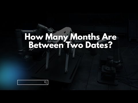 How Many Months Are Between Two Dates?