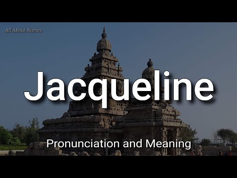 Jacqueline - Pronunciation and Meaning