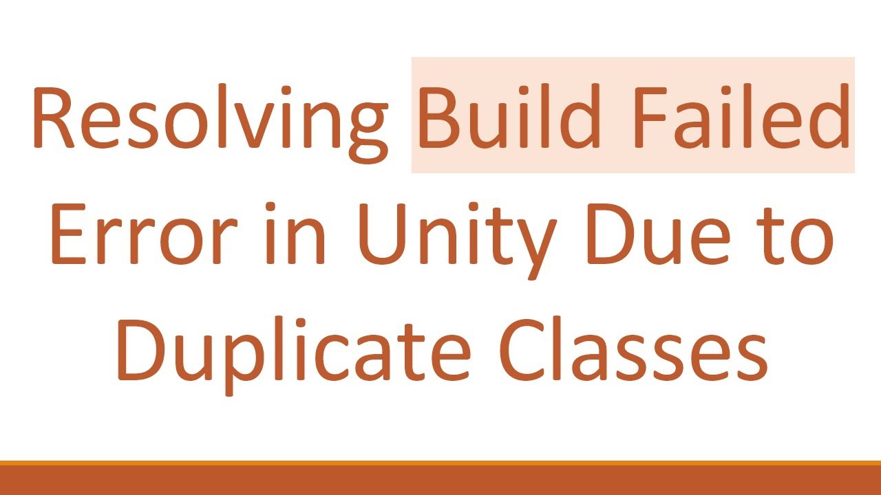 Resolving Build Failed Error in Unity Due to Duplicate Classes