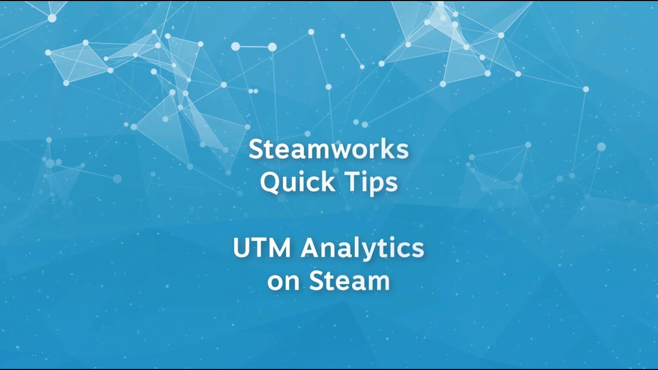 Steamworks Quick Tips - UTM Analytics on Steam