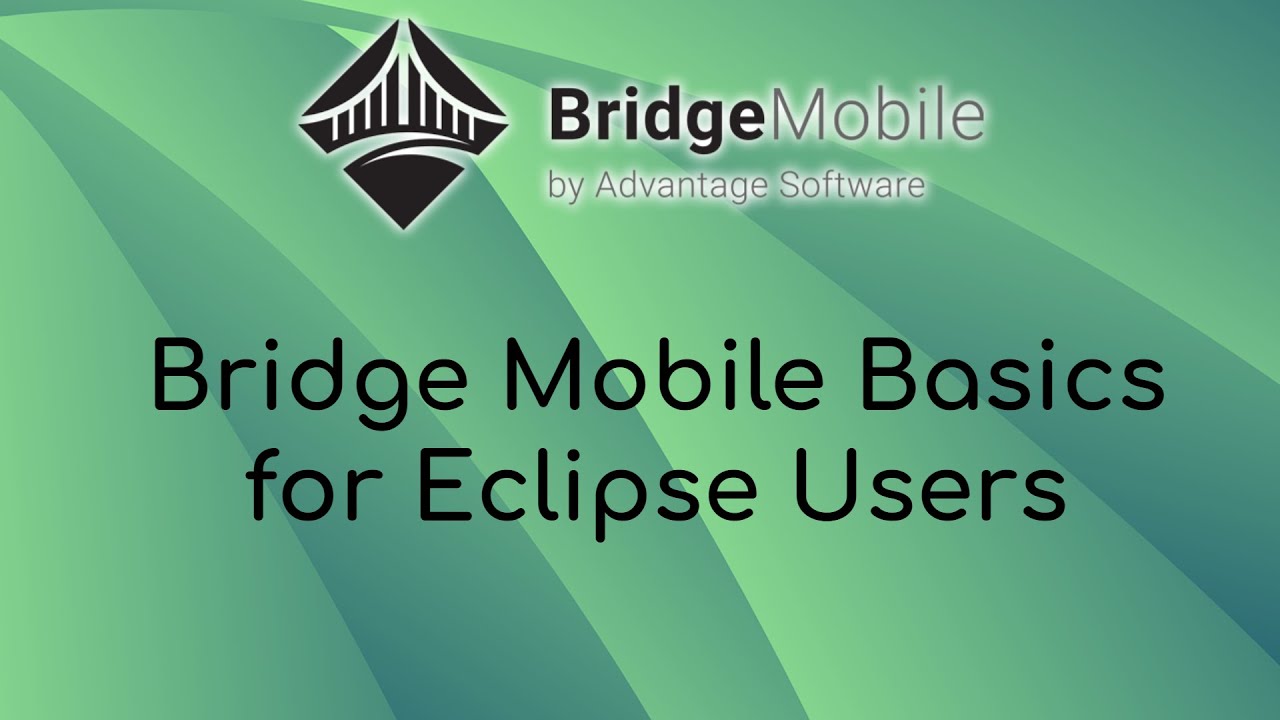 Bridge Mobile Basics for Eclipse Users