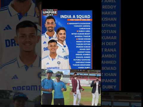 India A Squad for England Tour 2025 | Abhimanyu IES Captains | Gill & Sudharsan to Join Later