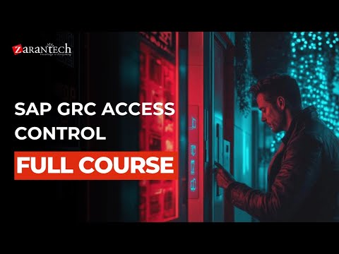 SAP GRC Access Control Full Course | ZaranTech