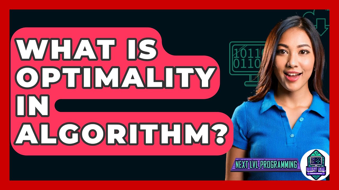 What Is Optimality In Algorithm? - Next LVL Programming