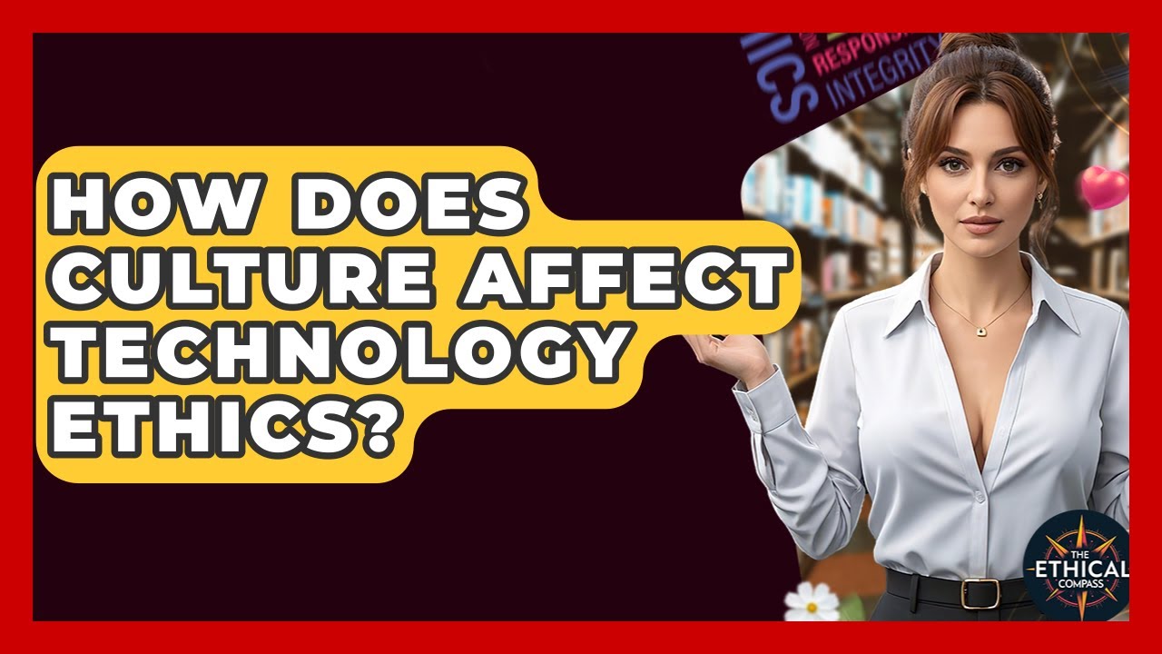 How Does Culture Affect Technology Ethics? - The Ethical Compass