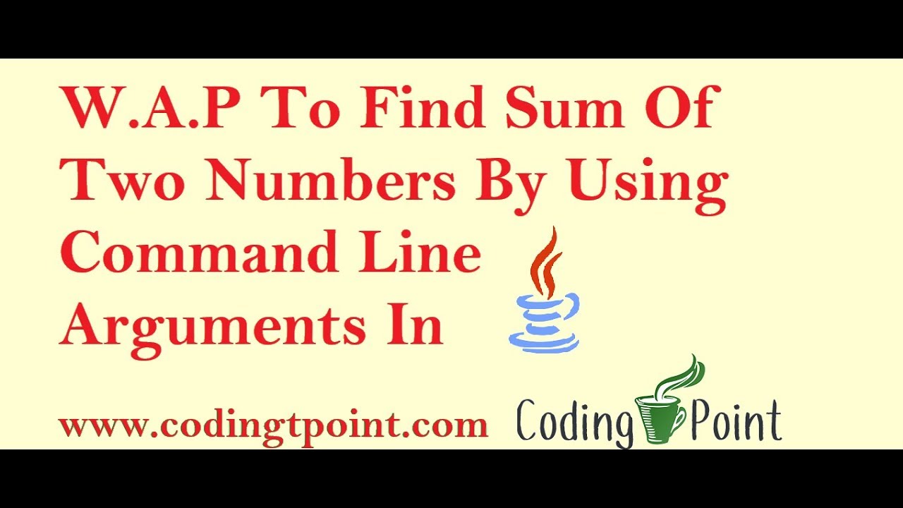 Sum Of Two Numbers By Using Command Line Arguments In Java