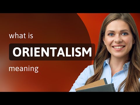 Orientalism | ORIENTALISM meaning
