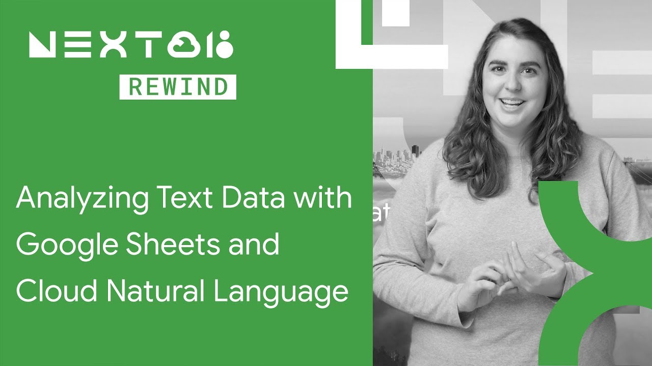 Analyzing Text Data with Google Sheets and Cloud Natural Language (Next Rewind '18)