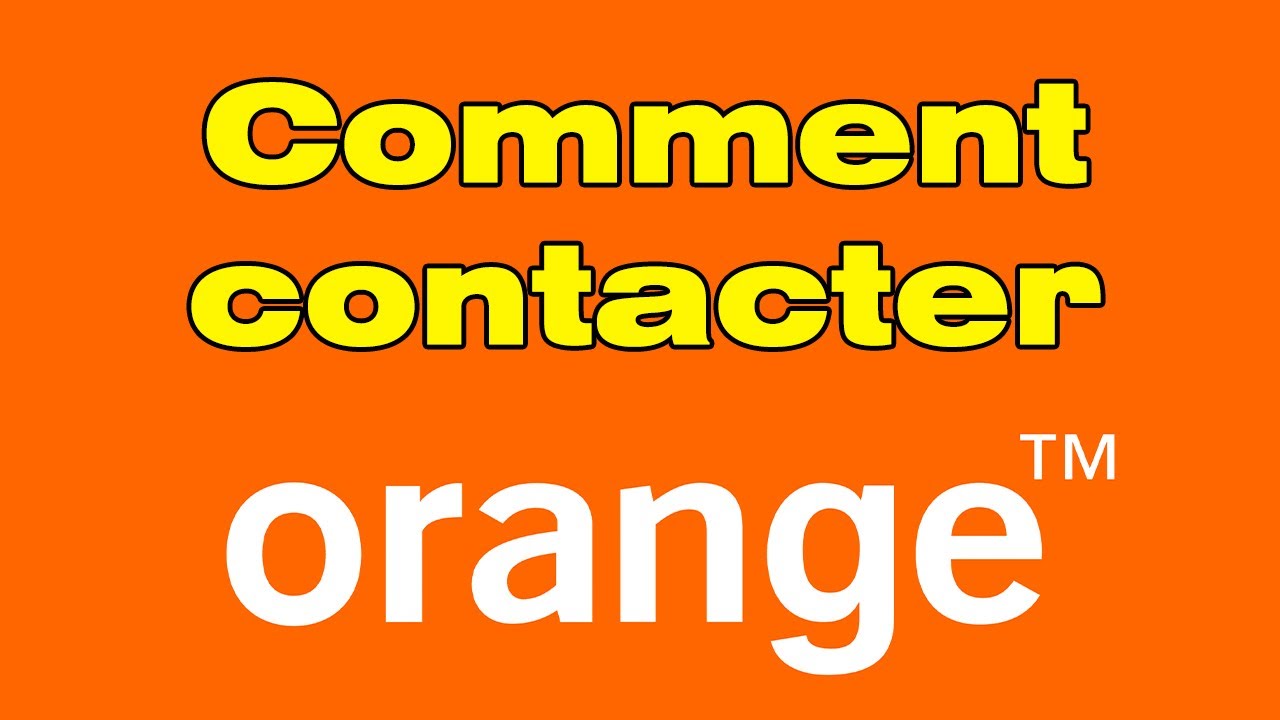 comment contacter facilement un conseiller orange : toutes les méthodes ...