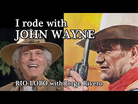 I rode with John Wayne in RIO LOBO with Jorge Rivero A WORD ON WESTERNS