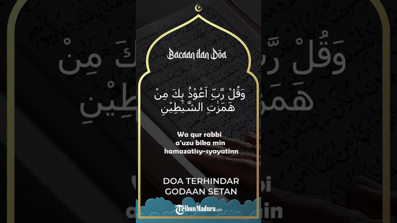 Bacaan Doa Memohon Dijauhkan dari Godaan Setan, Lengkap Arab Latin dan ...