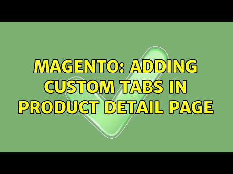 Magento: Adding Custom Tabs in Product Detail Page (2 Solutions!!)