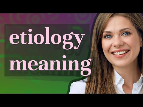 Etiology | meaning of Etiology