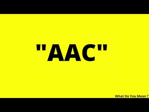 Full Form of AAC || What is AAC