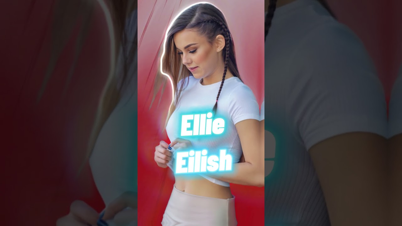 Ellie Eilish #sexy