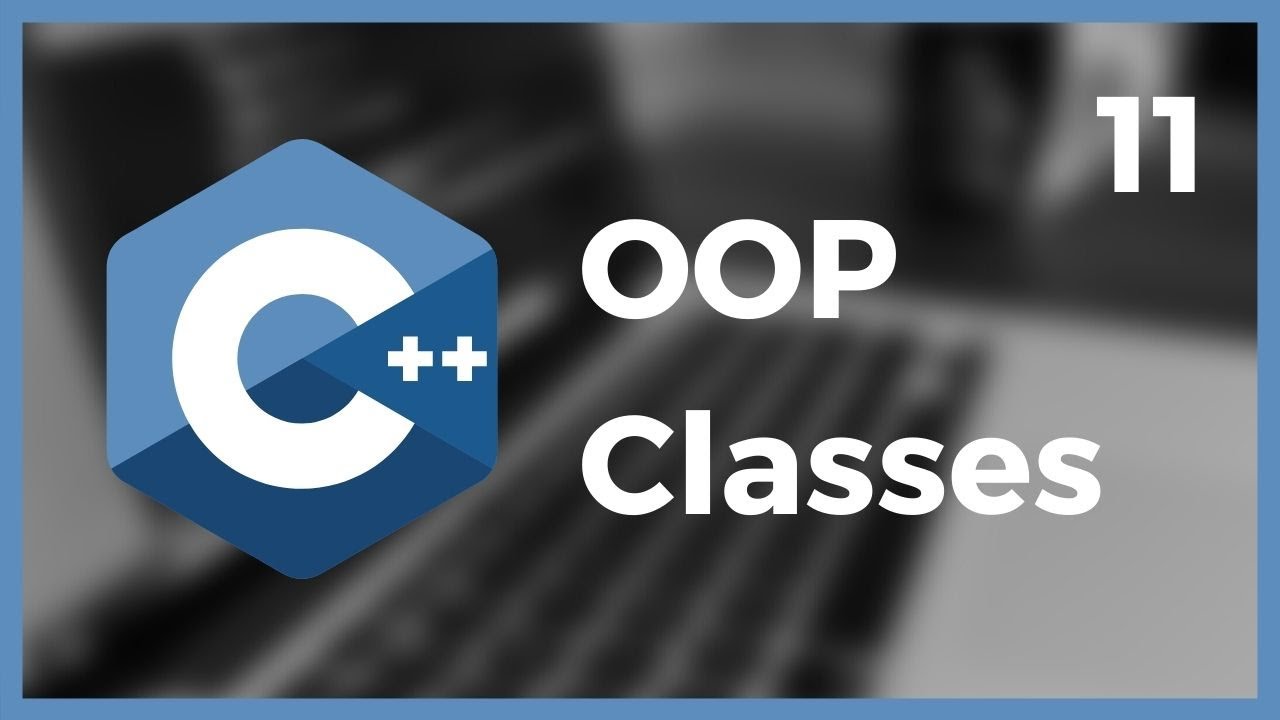 Learn C++ from Scratch Tutorial 2021 (Lesson 11: OOP Classes)