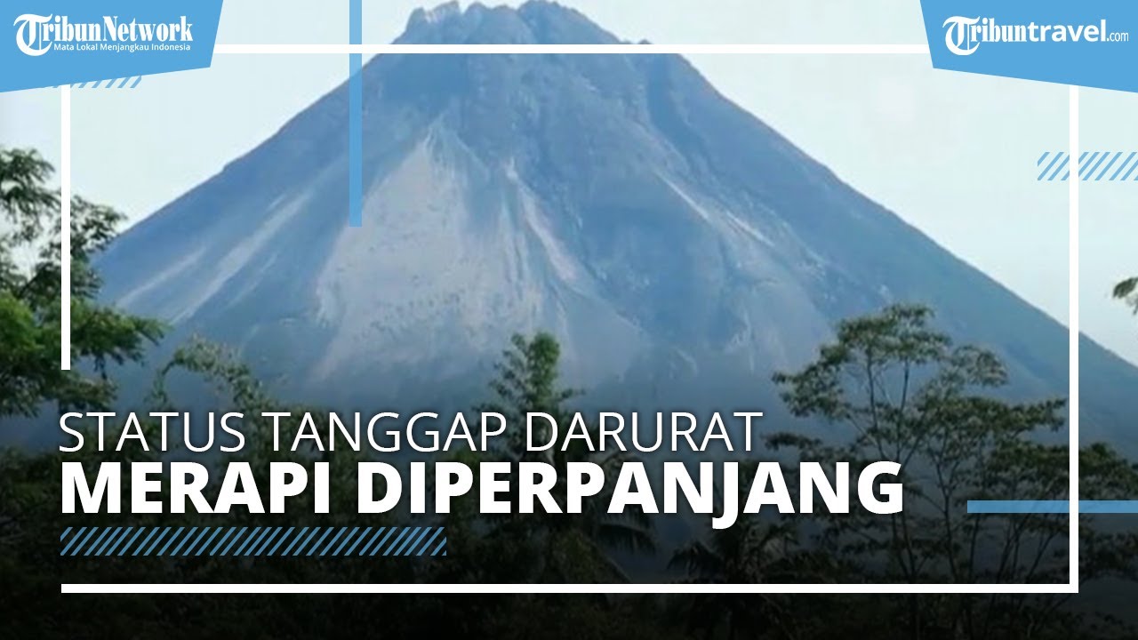 Pemkab Magelang Kembali Perpanjang Status Tanggap Darurat Gunung Merapi ...