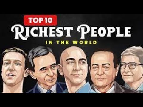 Top 10 Billionaires in the World: Their Net Worth, Companies, and Impact 2023