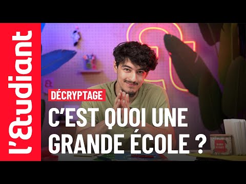Une grande école, c'est quoi ?