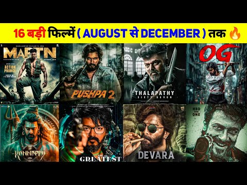 16 Upcoming BIGGEST Movies Release ( August To December ) 2024 | Upcoming South & Bollywood Movies
