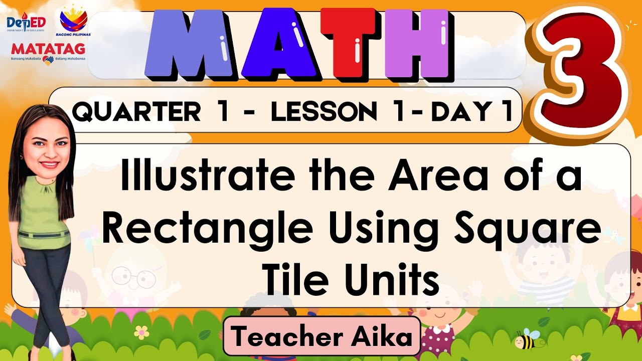 MATH 3 QUARTER 1 LESSON 1 DAY 1 REVISED K-12 MATATAG Area of a Rectangle Using Square Tile Units