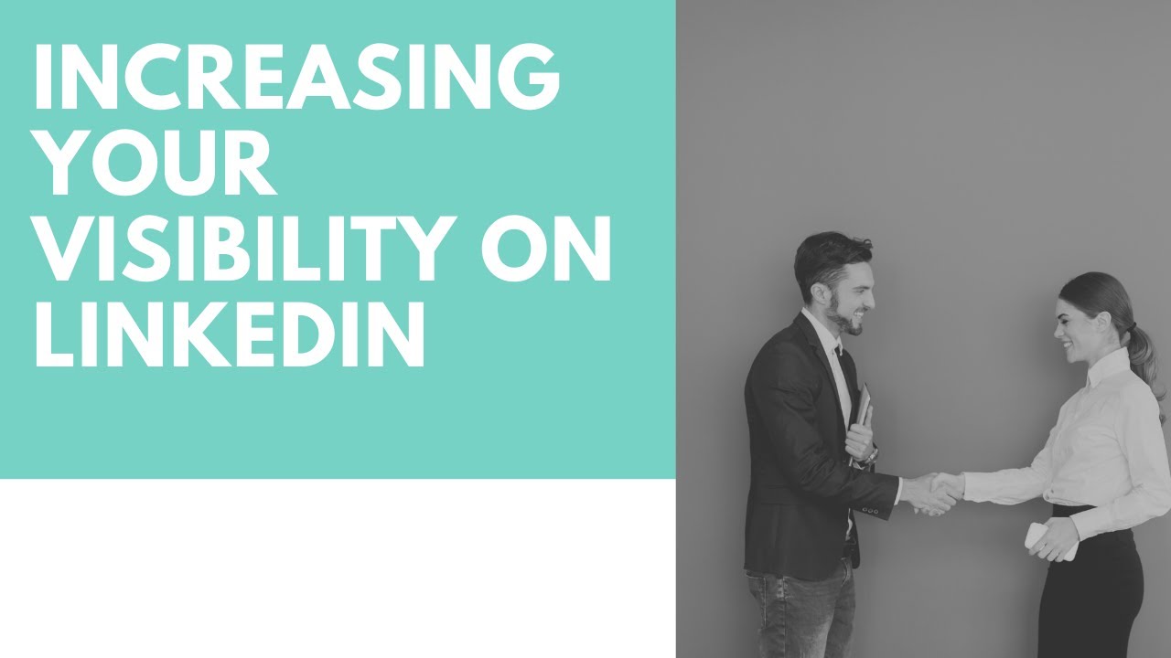Increasing your visibility on LinkedIn