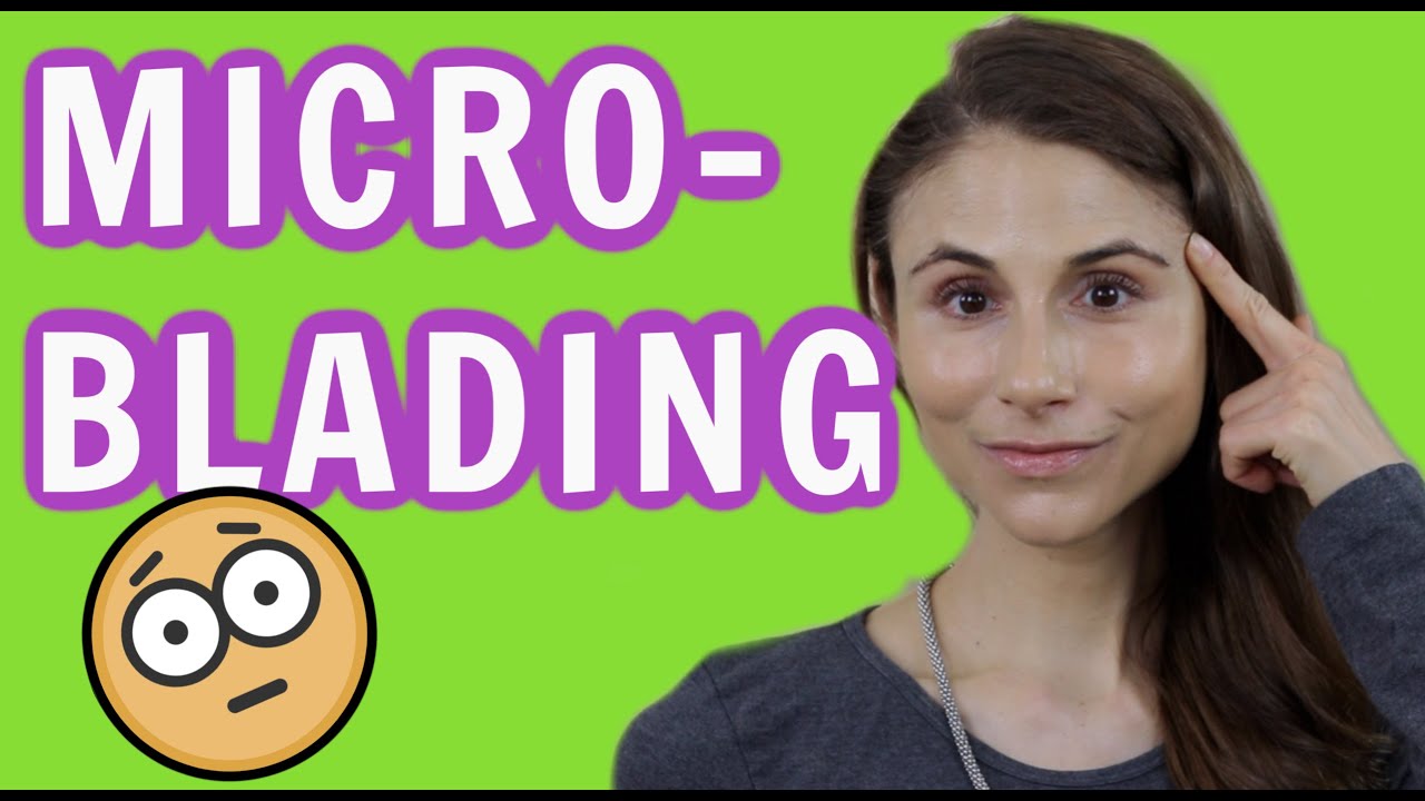 MICROBLADING YOUR EYEBROWS: WHAT YOU SHOULD KNOW| DR DRAY