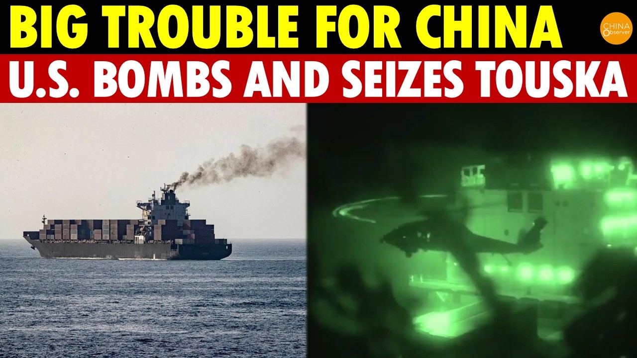 U.S. Knocks Out China-Iran Shared Ship Touska, What’s Hidden Inside?