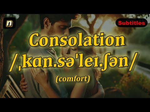 [n] Consolation meaning (comfort) with 5 examples