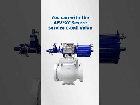 Ultimate Performance in Severe Service with Emerson's AEV™ ²XC™ C-Ball Valve