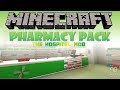 The Hospital Mod - Pharmacy Pack Minecraft Mod