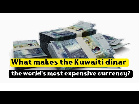 What makes the Kuwaiti dinar the most expensive currency in the world ?