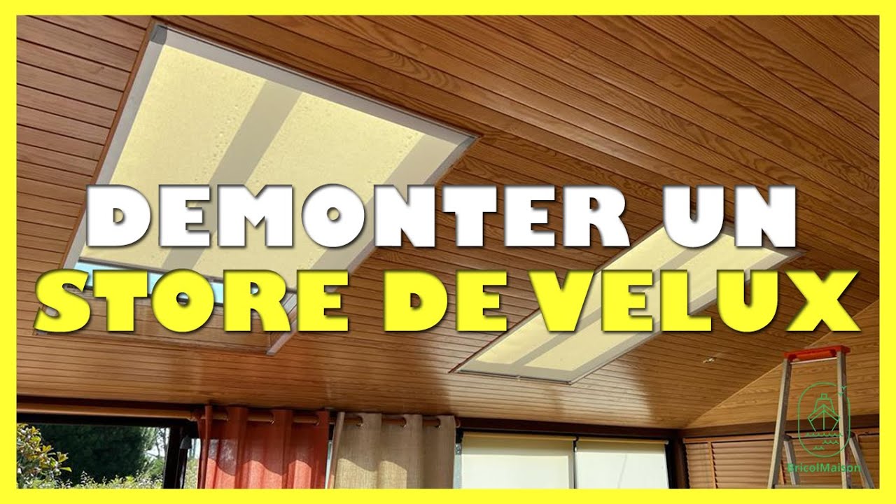Comment démonter un store de velux