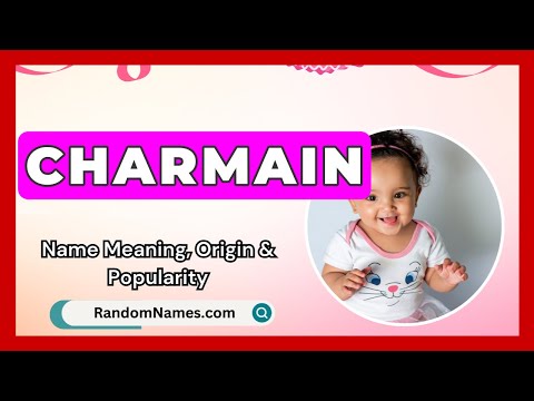 Charmain - Baby Girl Name Meaning, Origin & Popularity - RandomNames.com