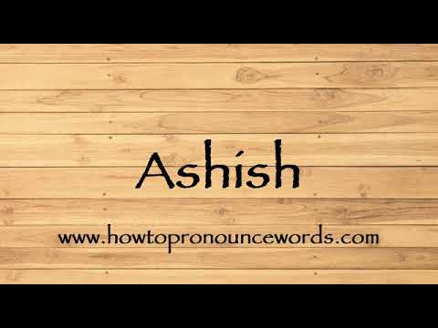 How To Pronounce Ashish ? How To say Ashish New Video