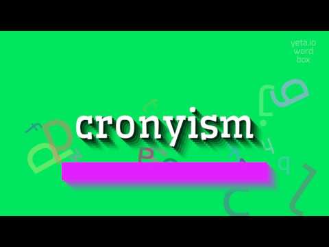 CRONYISM - HOW TO PRONOUNCE CRONYISM?