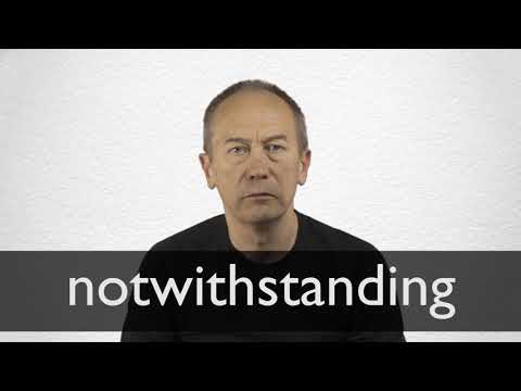 NOTWITHSTANDING definition and meaning | Collins English Dictionary