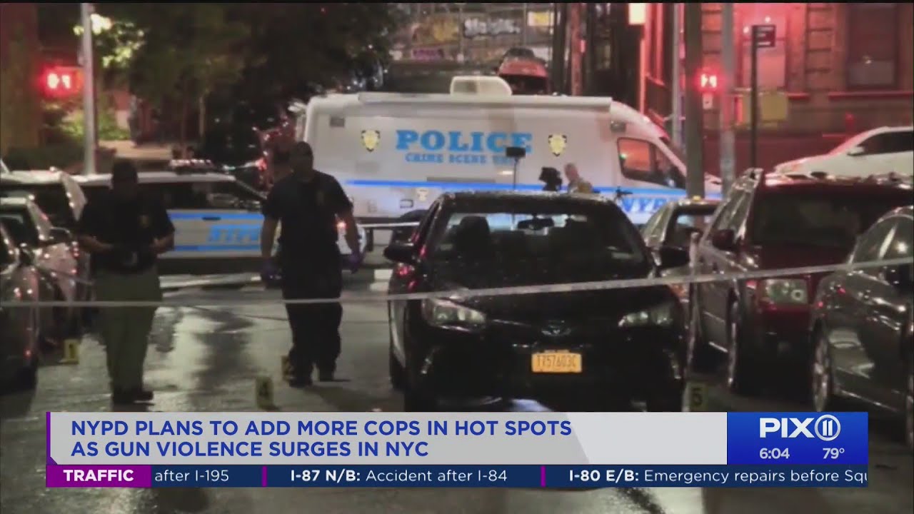 NYC shootings: NYPD adding more cops to hot spots amid surge in gun violence