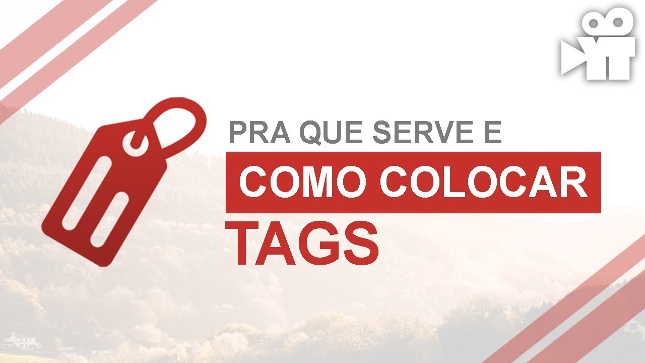 O que é tag no YouTube + 5 dicas para otimizar as suas