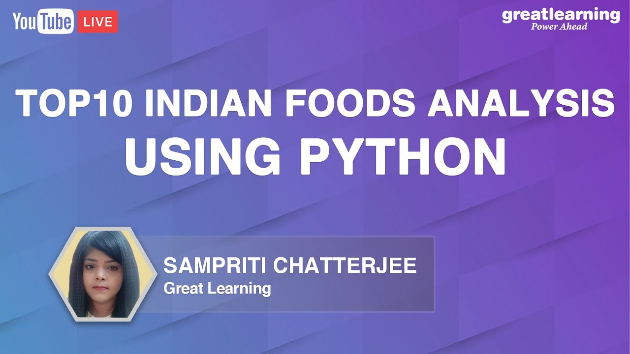 Top10 Indian Foods Analysis using Python | Python Projects | Great Learning