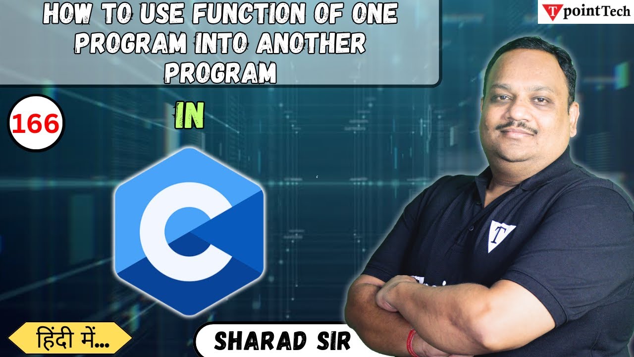 How to use Function of One Program into Another Program in C? | C Tutorial | Tpoint Tech