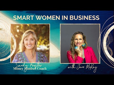 A Conversation with Sandy Forster - Money Mindset Mentor