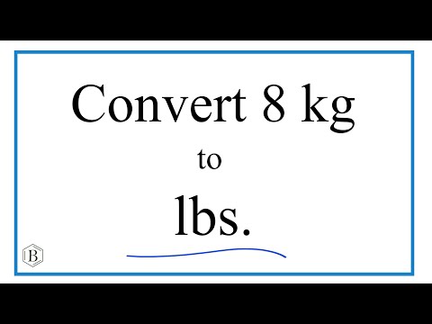 How to Convert 8 Kilograms to Pounds (8kg to lbs)