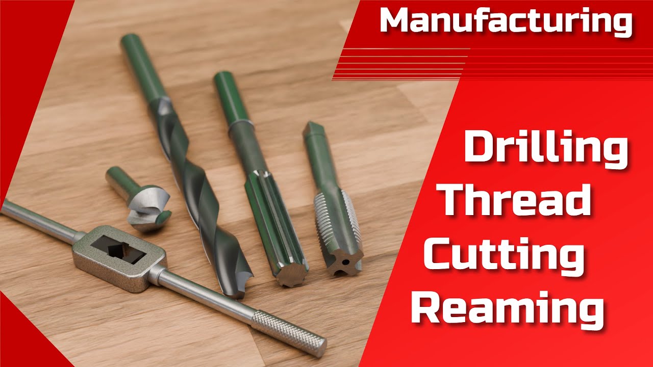 Drilling, Thread Cutting, Countersinking and Reaming