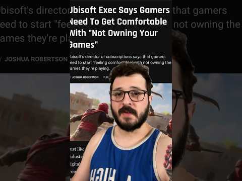 Ubosoft doesn’t want you to own your games! #gaming #ubisoft