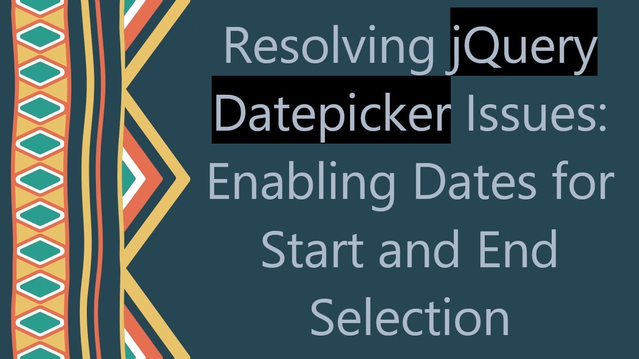 Resolving jQuery Datepicker Issues: Enabling Dates for Start and End Selection