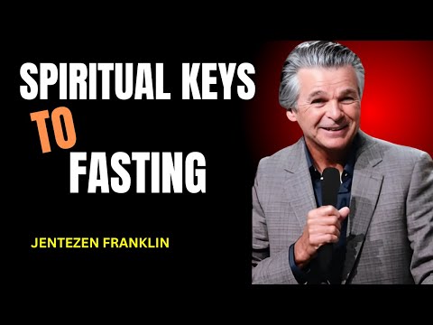 Spiritual Keys to Fasting By Jentezen Franklin | Motivational Message