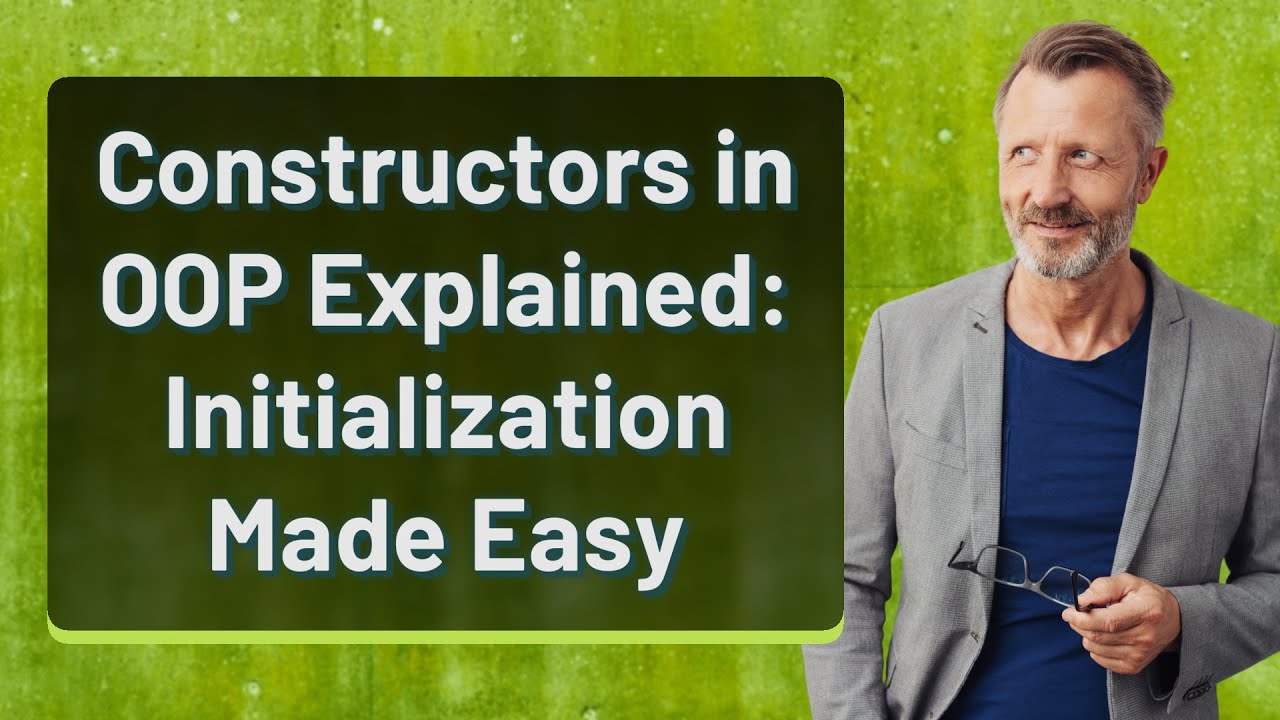 Constructors in OOP Explained: Initialization Made Easy